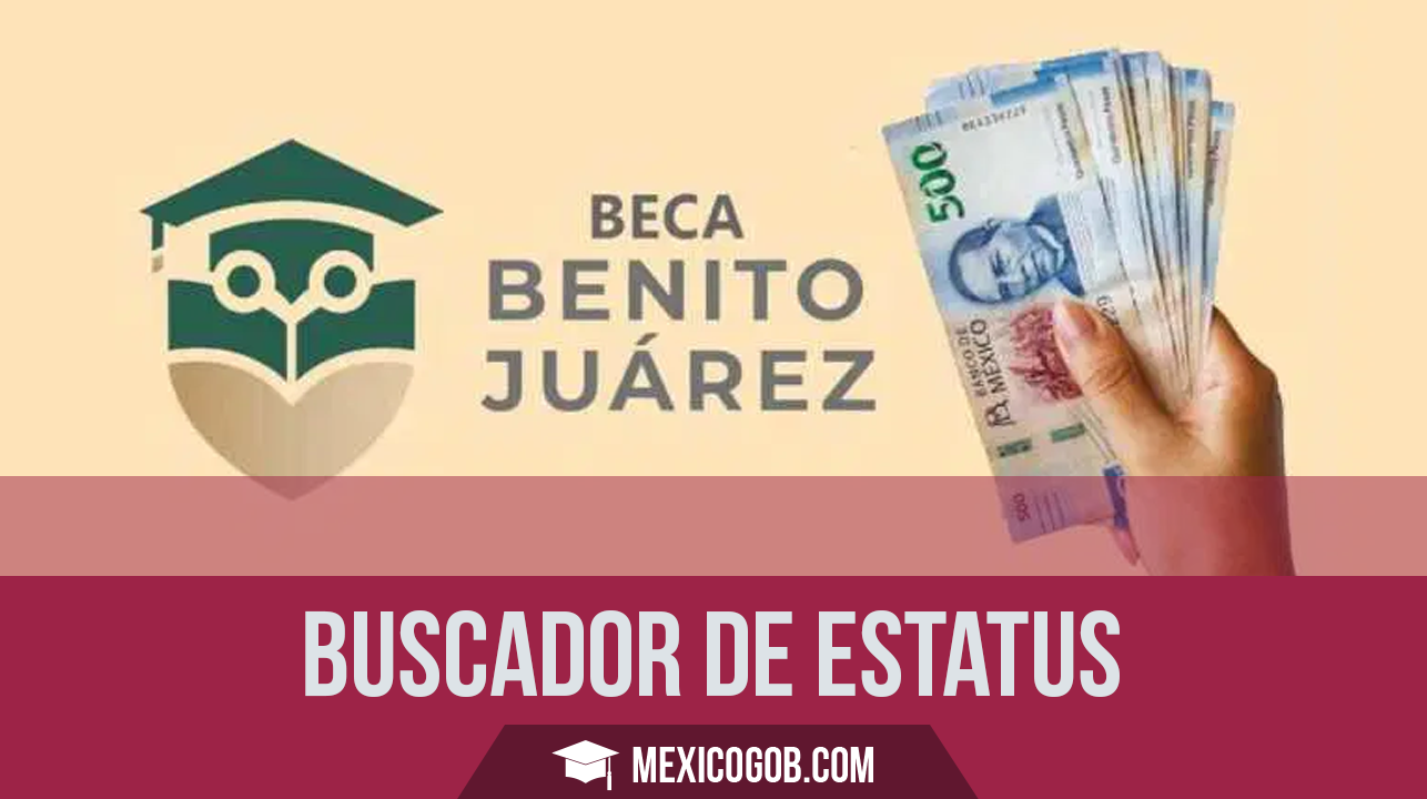 Becas Benito Juárez 2025: Cómo saber si tu beca está activa o dada de ...