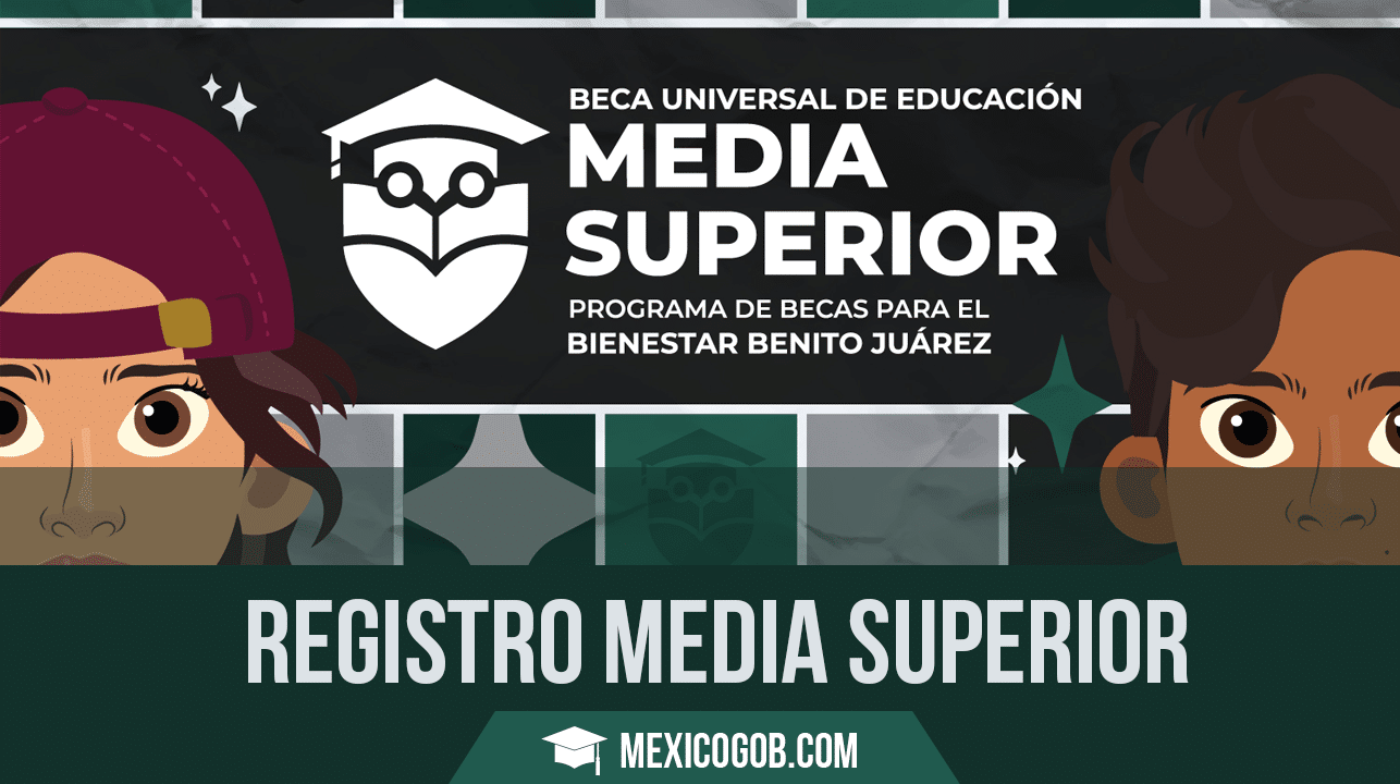 Beca Benito Juárez Media Superior 2025: Registro del 1 al 15 de Octubre ...