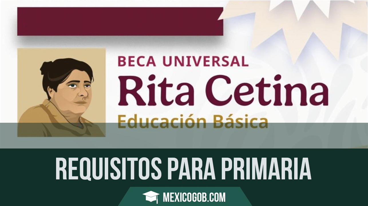 Beca Rita Cetina 2026 para Primaria: Documentos y Requisitos para ...
