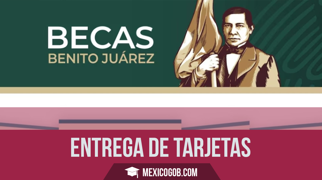 Entrega de Tarjetas Beca Benito Juárez 2026: Calendario de Pagos y ...