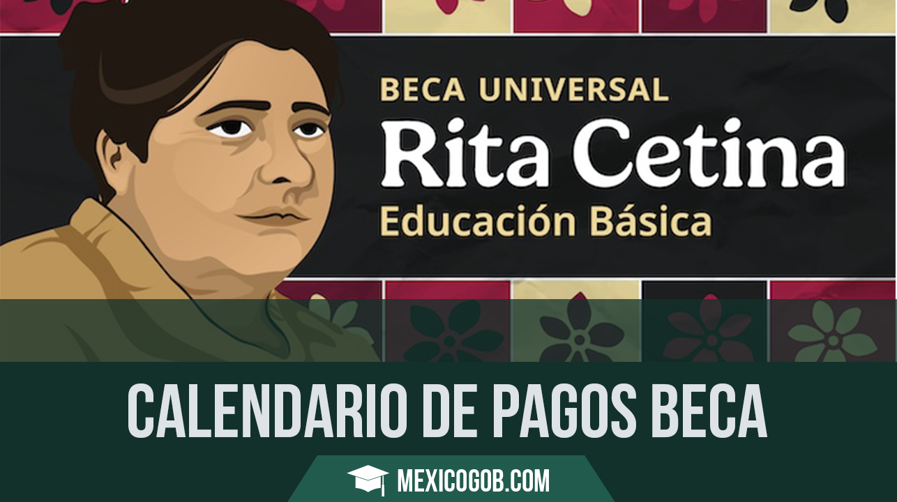 Calendario de Pagos Beca Rita Cetina 2026: Fechas y Montos Actualizados ...