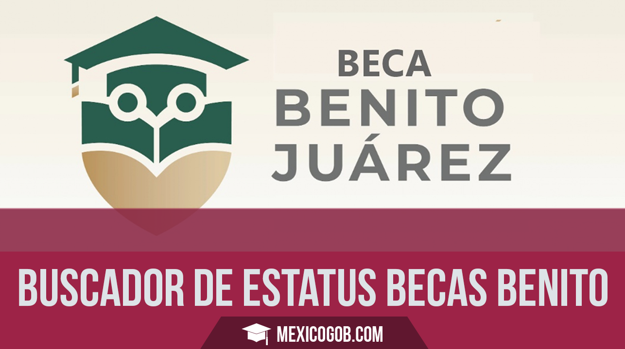 Buscador De Estatus Becas Benito Juárez 2026 Consulta Tu Pago
