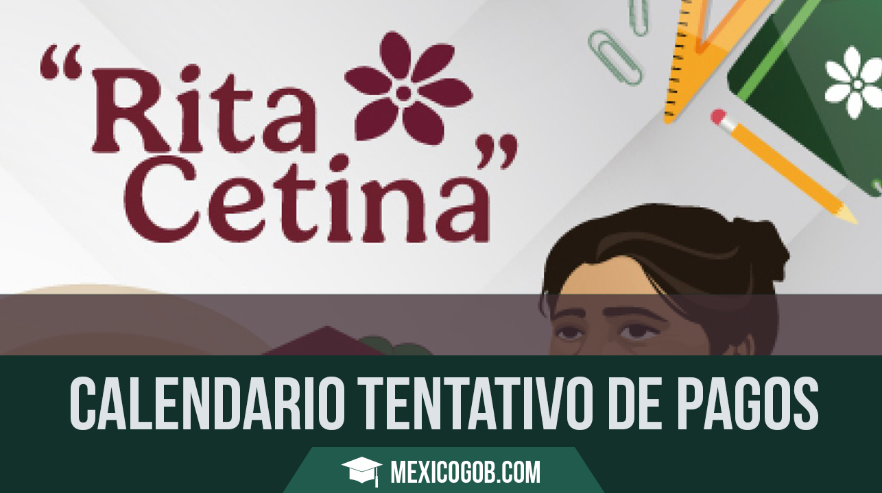 Beca Rita Cetina: Calendario Tentativo de Pagos Junio 2026 - Mexico Gob